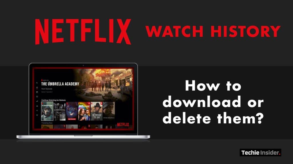 Netflix Watch History: How To Download Or Delete Them?